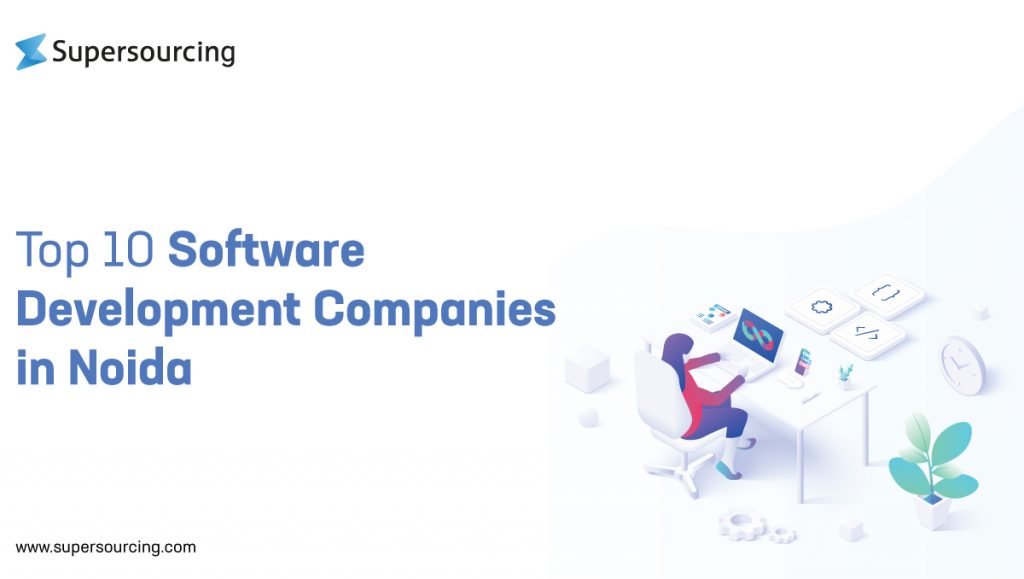 Top 10 Software Development Companies in Noida - Supersourcing