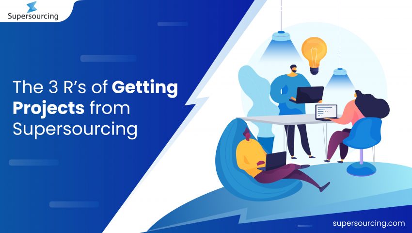 The 3 R’s of Getting Projects from Supersourcing - Supersourcing