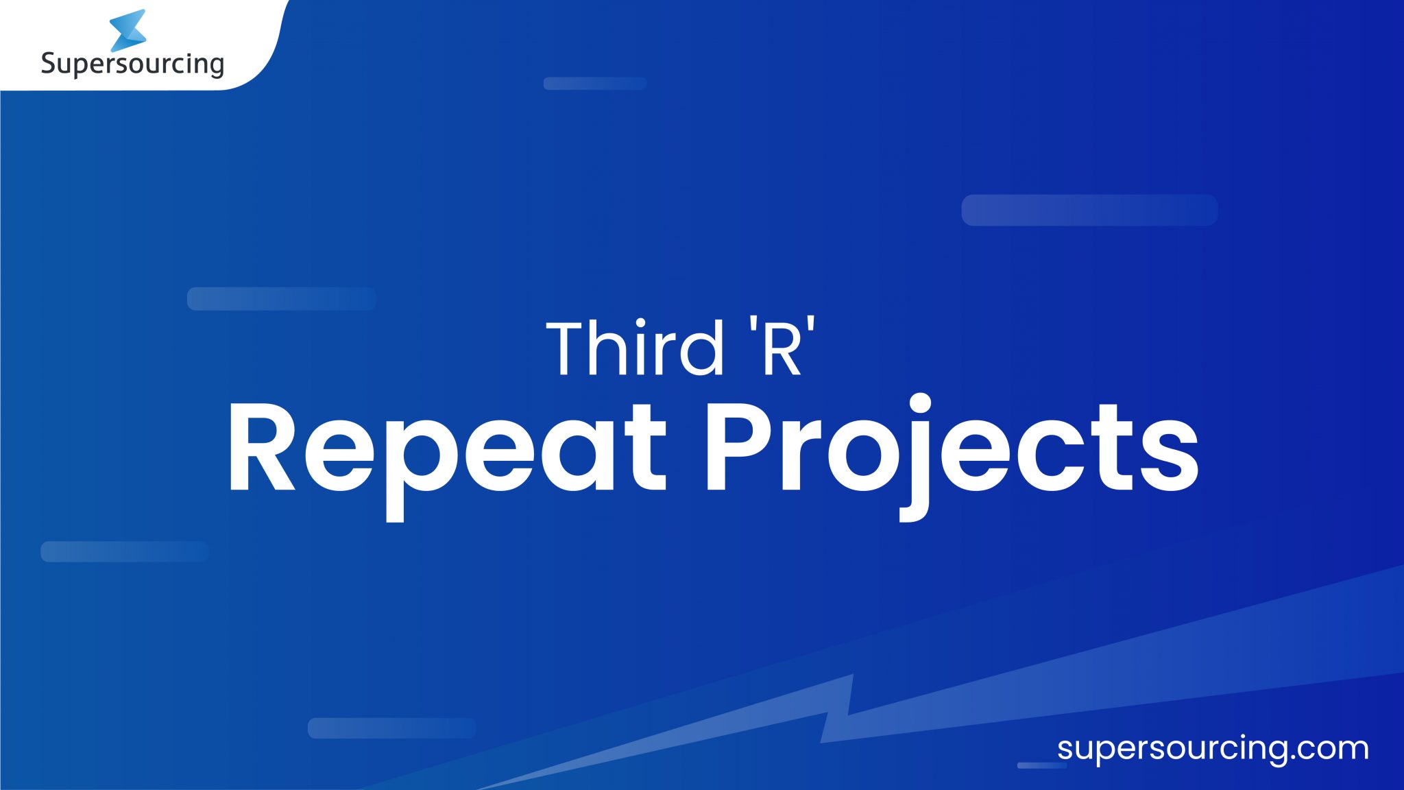 The 3 R’s of Getting Projects from Supersourcing - Supersourcing