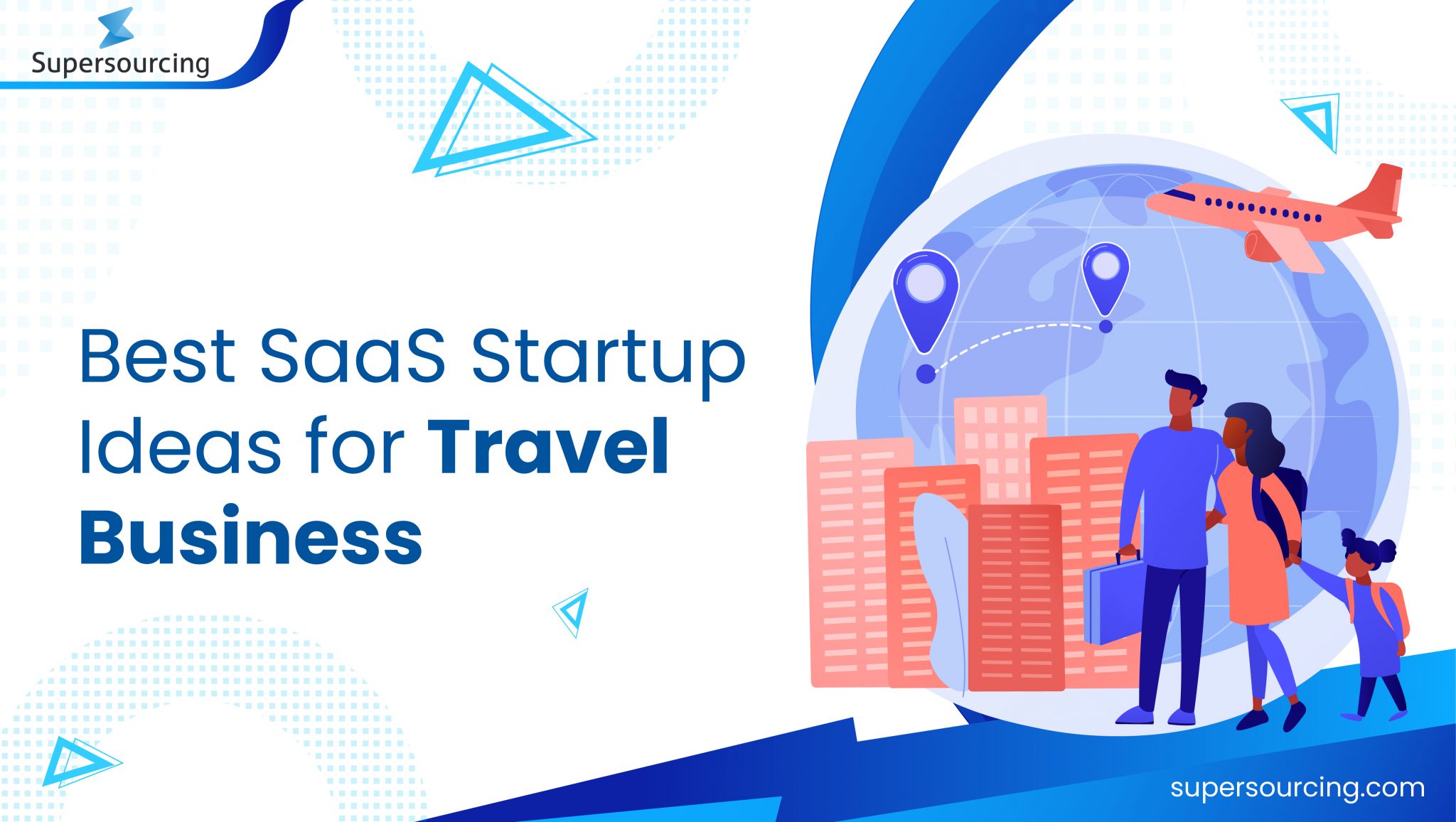11 Best Saas Startup Ideas For Travel Business Supersourcing