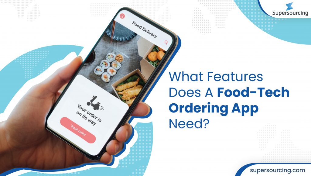 What Features Does a FoodTech Ordering App Need? - Supersourcing
