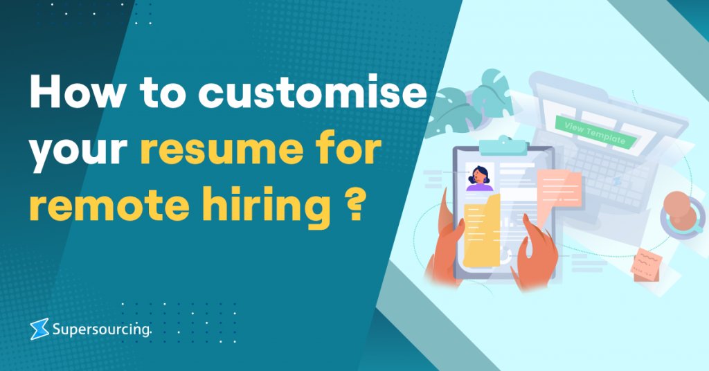 How to Customize Your Resume for Remote Hiring? - Supersourcing