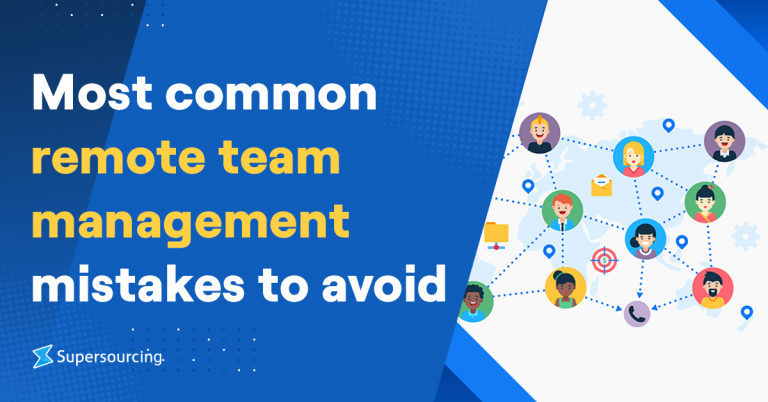 Most Common Remote Team Management Mistakes to Avoid - Supersourcing