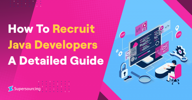 How To Recruit Java Developers- A Detailed Guide - Supersourcing